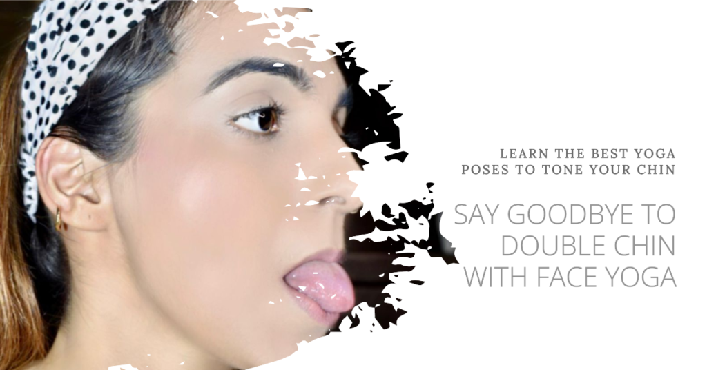 Face Yoga for Double Chin: A Comprehensive Guide