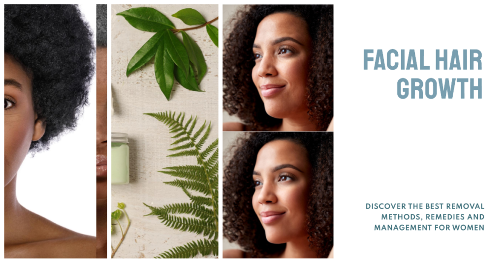 Facial Hair Growth: Removal, Remedies, and Management