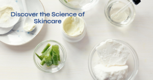 Skincare Science: Ingredients That Truly Work