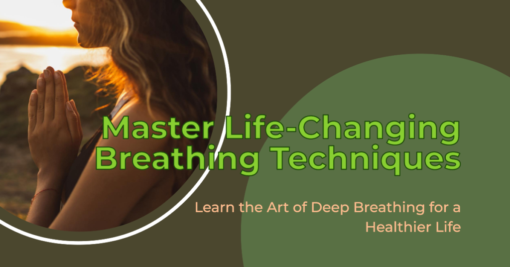 Breathing Exercises: Mastering Life-Changing Techniques!